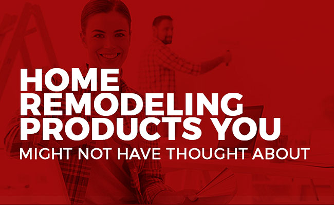 Home Remodeling Products You Might Not Have Thought About | 31-W Insulation