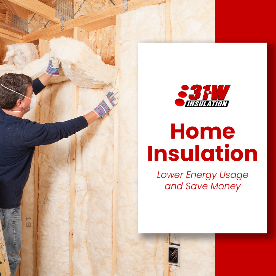 Lower Energy Usage and Save Money with Home Insulation | 31-W Insulation